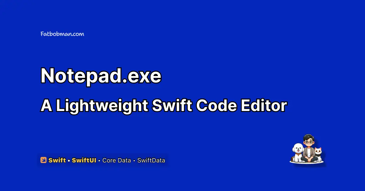 Notepad.exe - A Lightweight Swift Code Editor