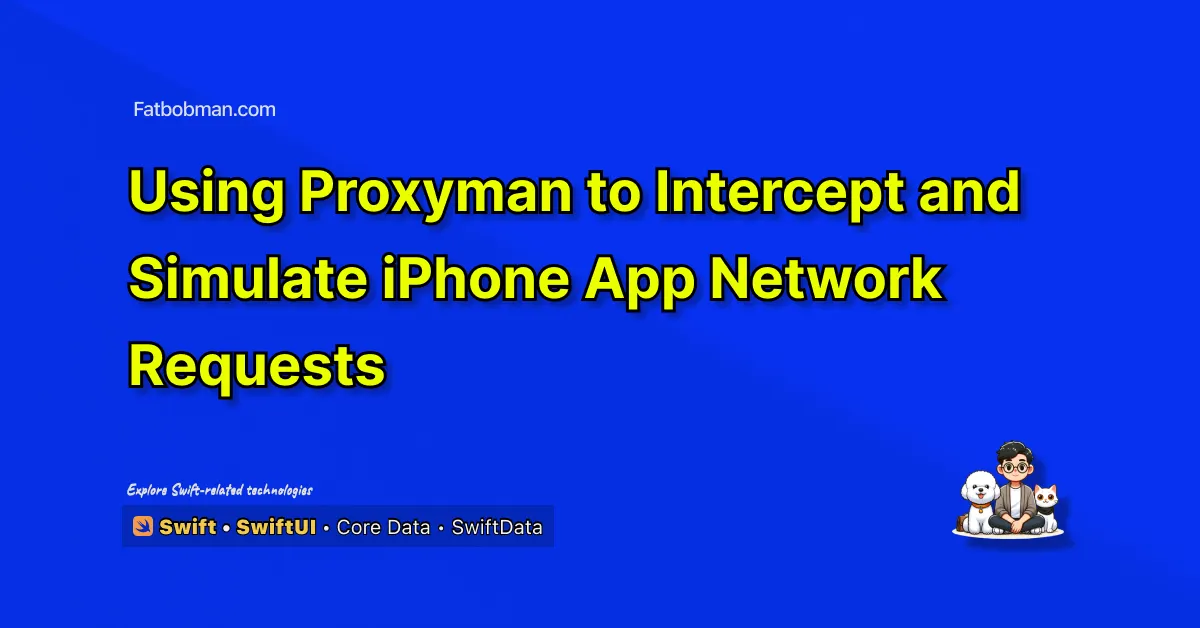 Using Proxyman to Intercept and Simulate iPhone App Network Requests